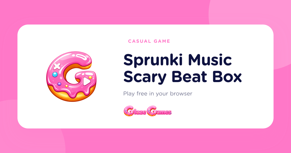 Play Sprunki Music Scary Beat Box — Free Casual Game Online